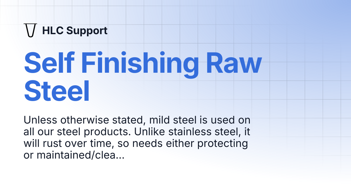 Self Finishing Raw Steel | HLC Support