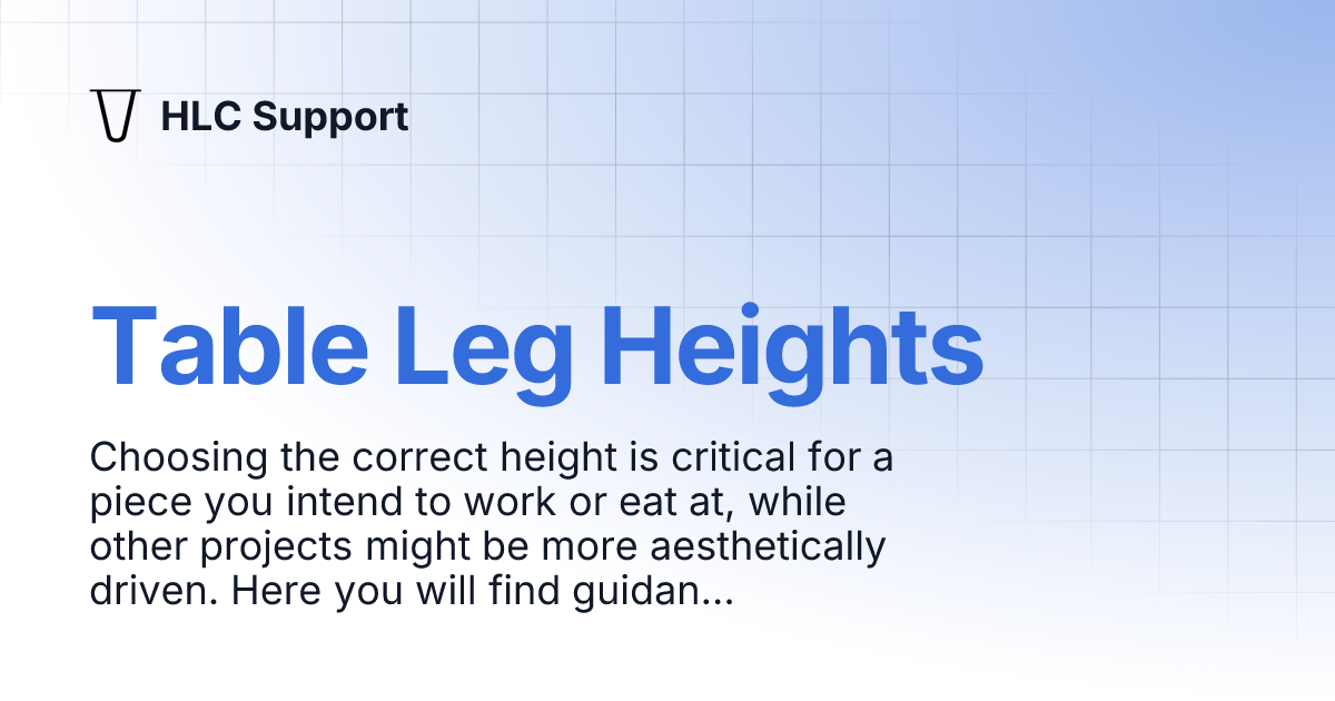 Table Leg Heights | HLC Support