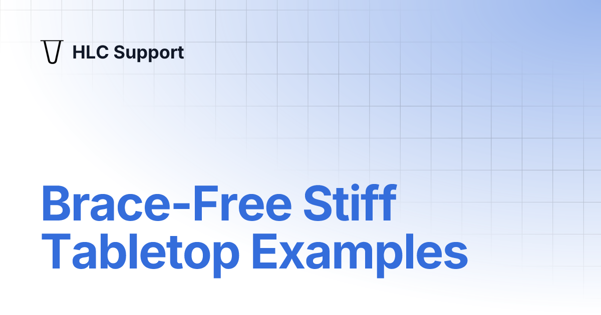 Brace-Free Stiff Tabletop Examples | HLC Support